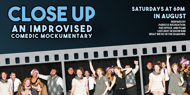 Close Up, an Improvised Mockumentary Comedy – Austin Improv Comedy ...